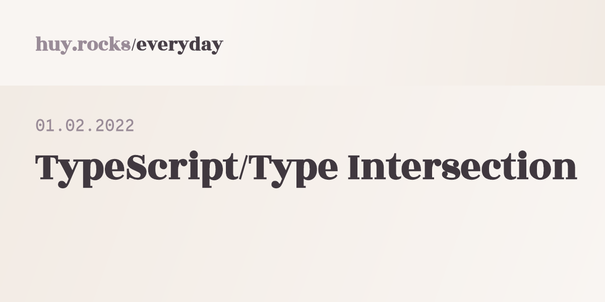 01022022 Typescripttype Intersection 